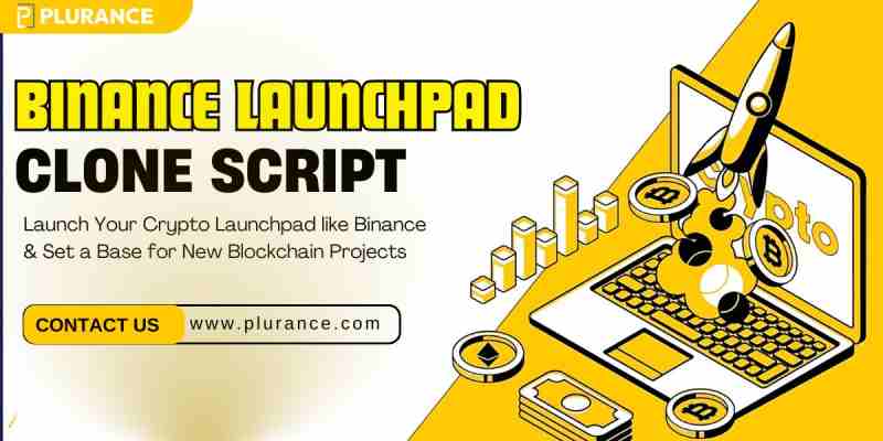 Launch the Future of Crypto Fundraising with Binance Launchpad Clone Script